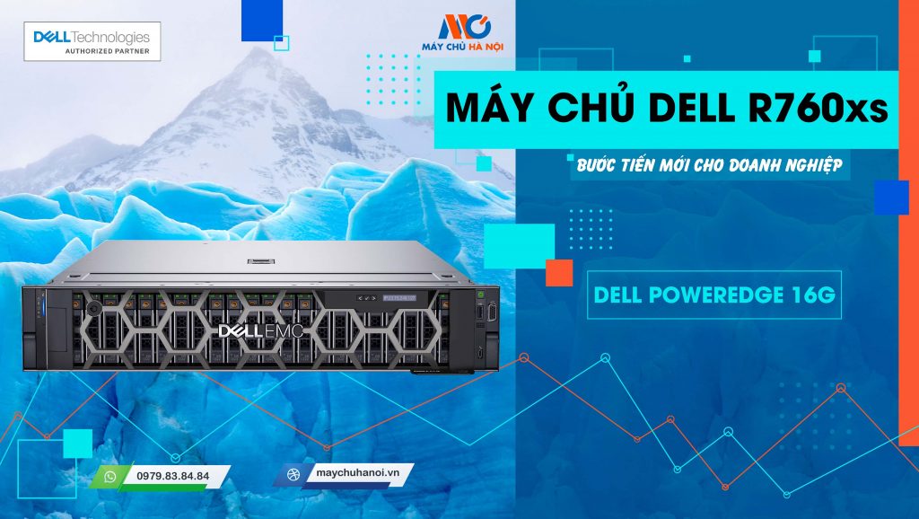 Dell PowerEdge R760xs|Máy chủ với bước tiến mới cho doanh nghiệp