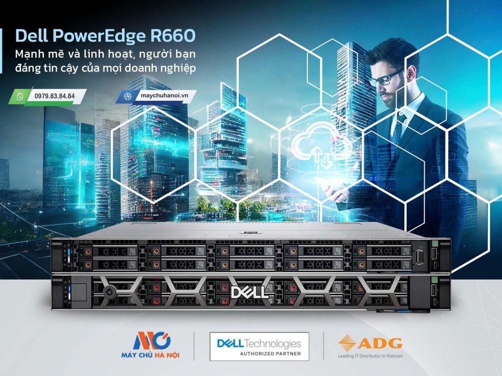 Dell R660 – Người bạn đáng tin cậy của doanh nghiệp|Máy Chủ Hà Nội