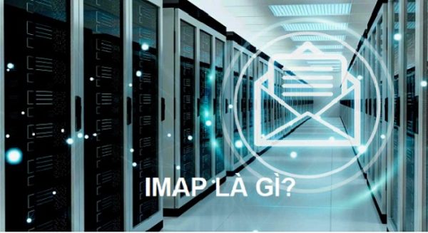 Định nghĩa máy chủ IMAP và chức năng chính|Máy Chủ Hà Nội